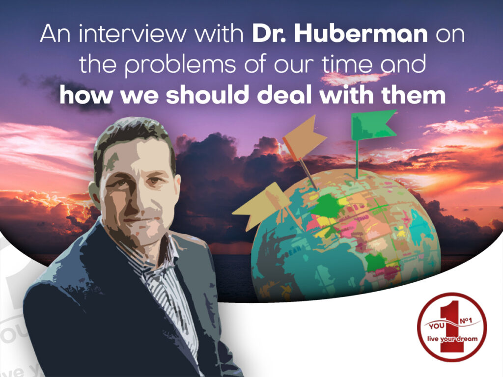 AN INTERVIEW WITH DR. HUBERMAN ON THE PROBLEMS OF OUR TIME AND HOW WE ...